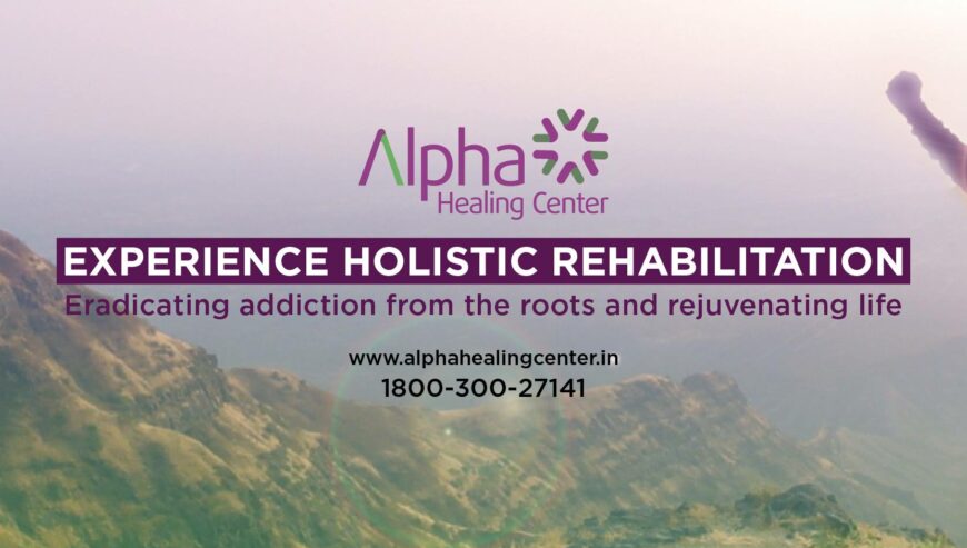 Best Rehabilitation Center in Mumbai and Gujarat | Alpha Healing Center