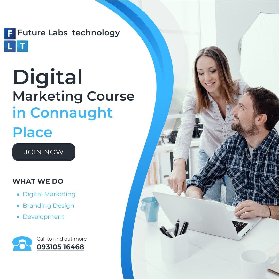 Digital Marketing Course in Connaught Place | Future Labs Technology