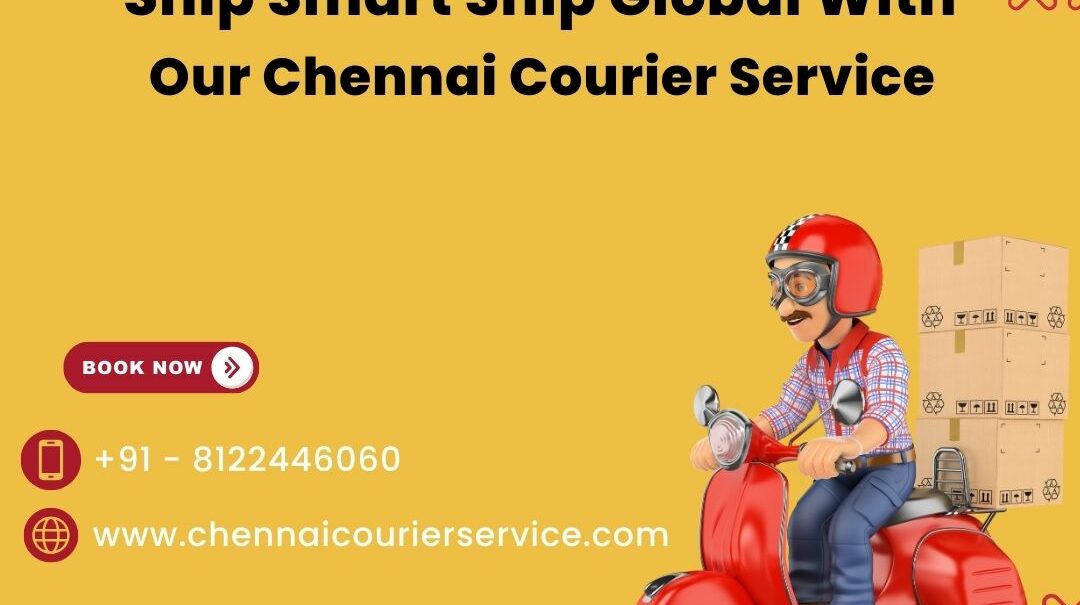 Professional International Courier Booking Service Provider in Chennai ...