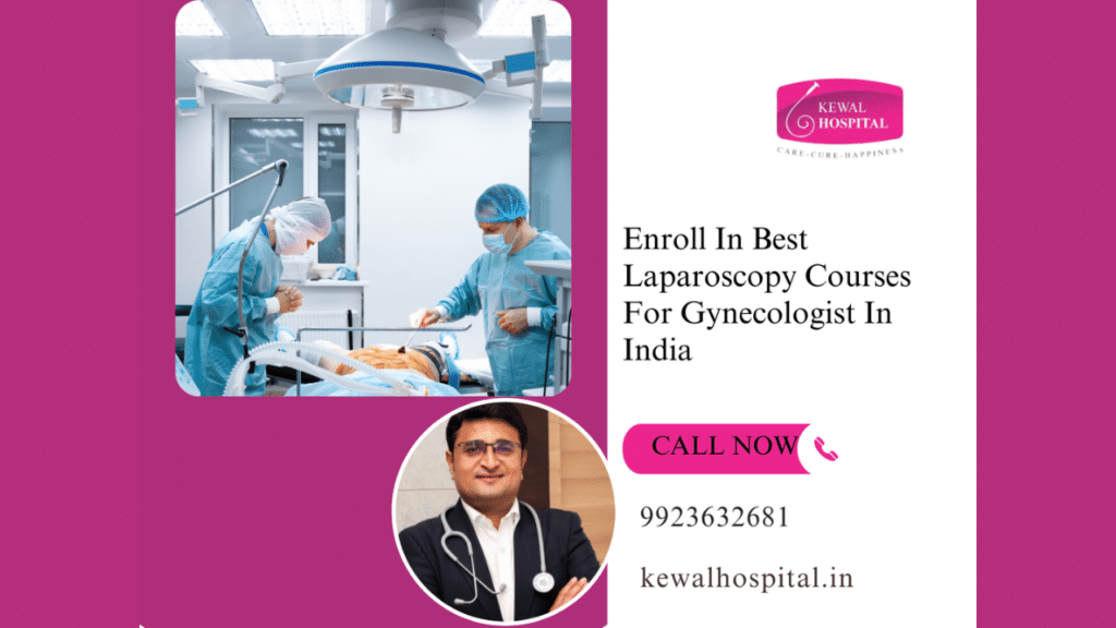 Surgical Excellence with The Best Laparoscopy Training at Kewal ...