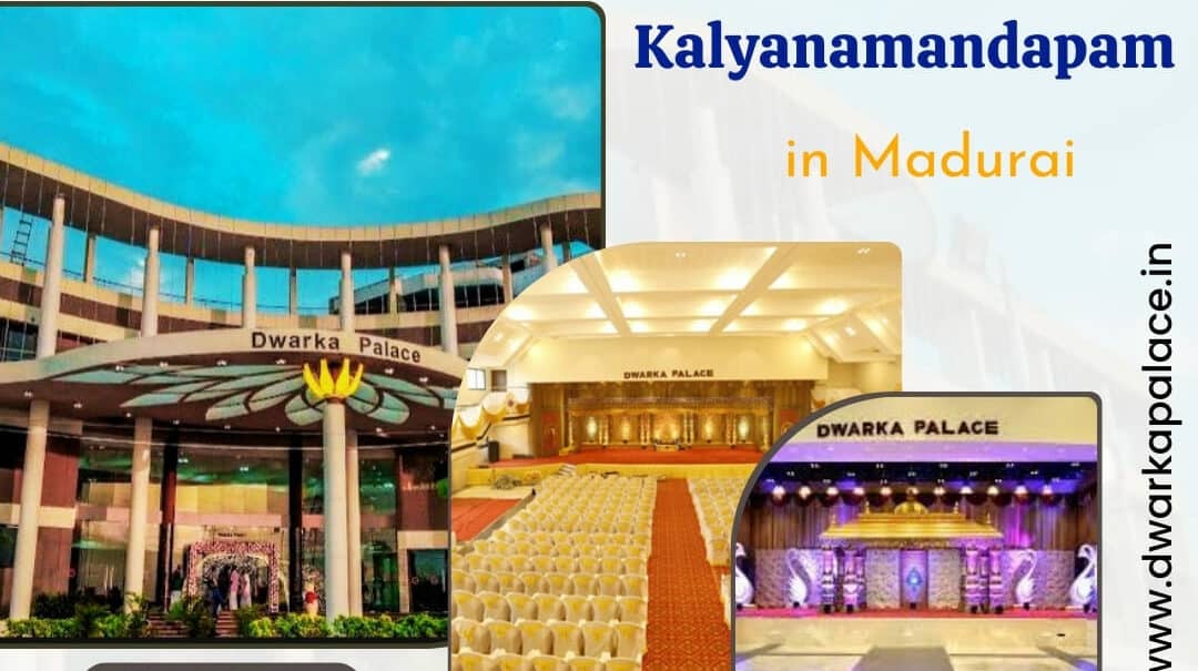 The Best Kalyana Mandapam in Madurai | Dwarka Palace