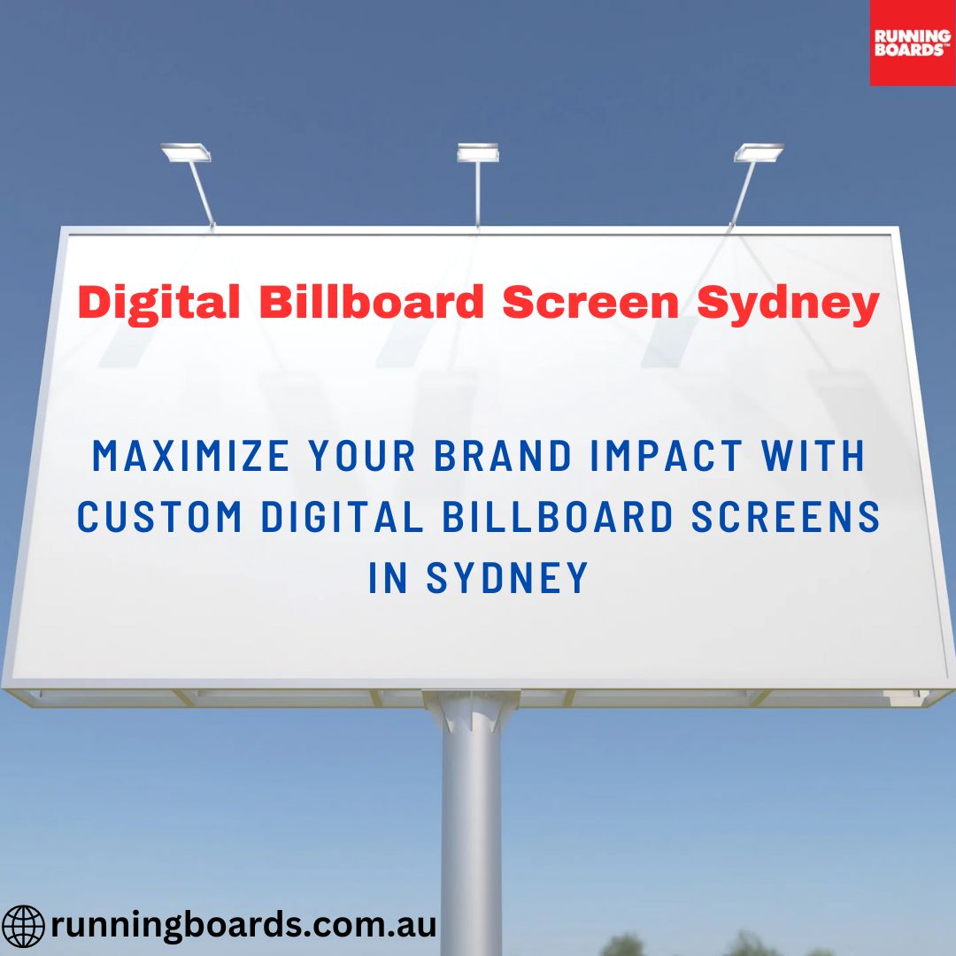 Maximize Your Brand Impact with Custom Digital Billboard Screens in Sydney