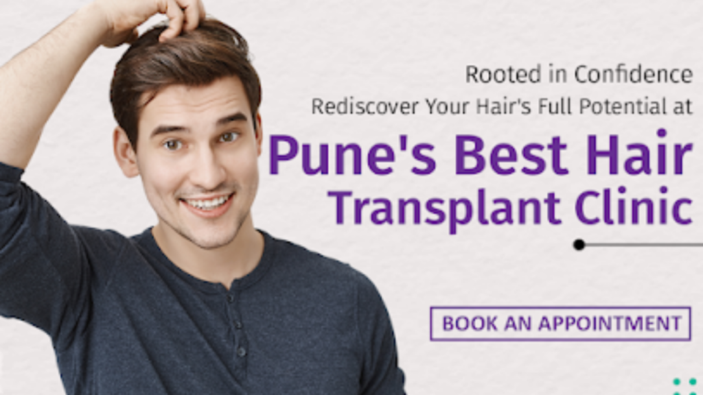 Searching For Hairline Clinic in Pune - Visit Authentic Hair Transplant