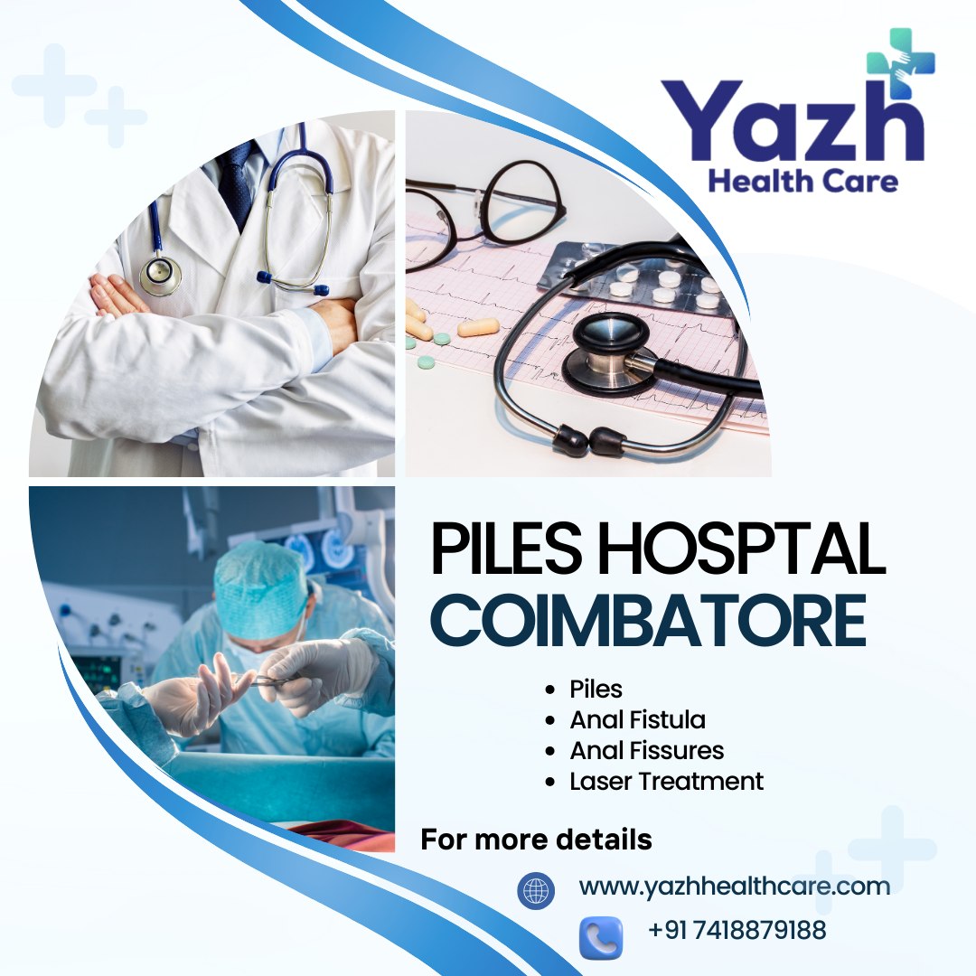 Best Piles Hospital Coimbatore | Yazh Healthcare